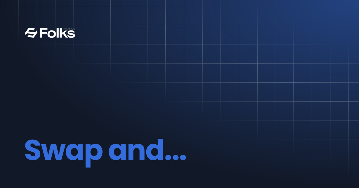 Swap and... | Folks Finance